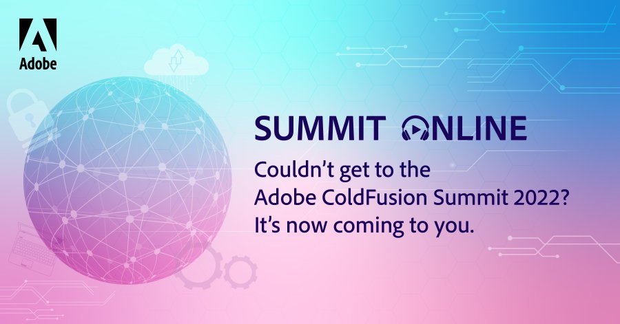 Join Adobe for "ColdFusion Summit Online", re-presenting sessions over ...